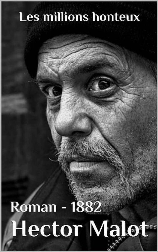 Oeuvres de Hector Malot - Les millions honteux (ebook), Hector Malot ...