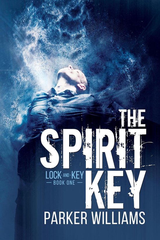 Lock and Key 1 - The Spirit Key (ebook), Parker Williams ...