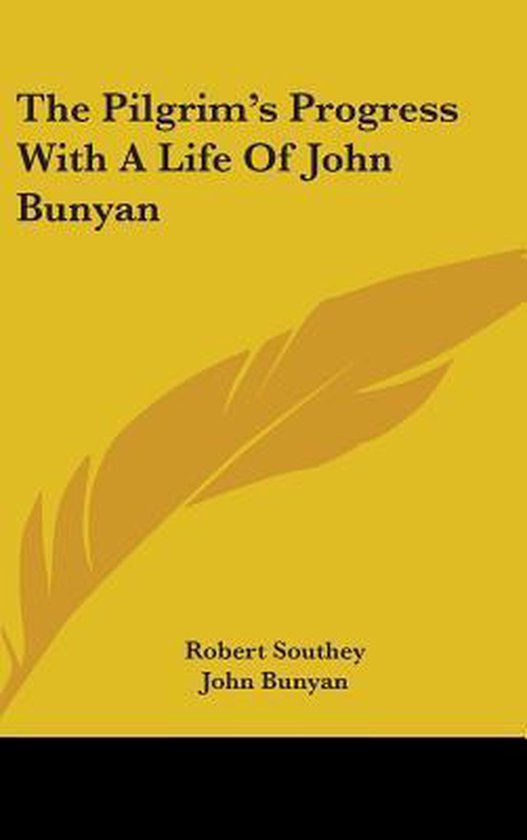 The Pilgrim's Progress with a Life of John Bunyan, Robert Southey ...