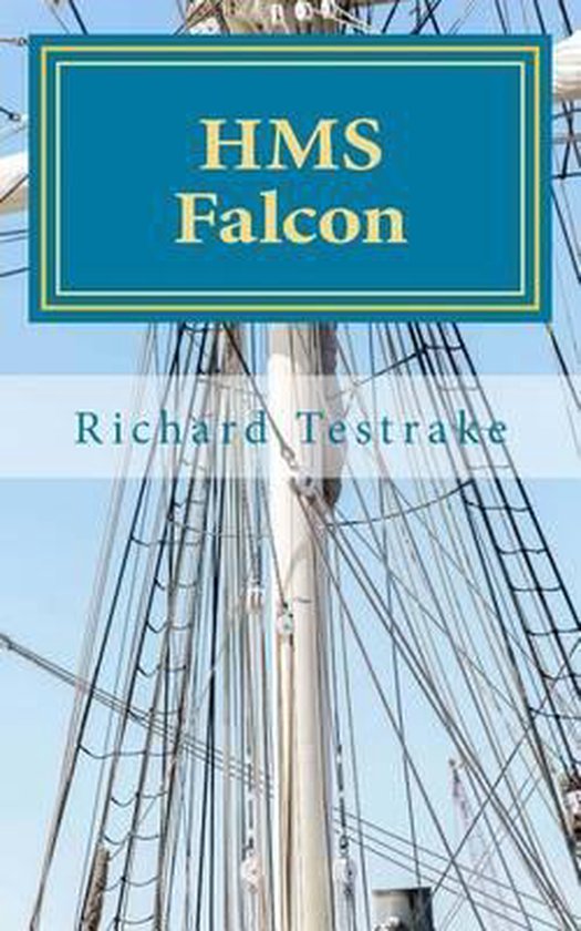 HMS Falcon, Richard Testrake | 9781541143258 | Boeken | bol.com