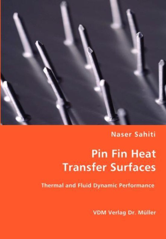 Pin Fin Heat Transfer Surfaces | 9783836466707 | Naser Sahiti | Boeken ...