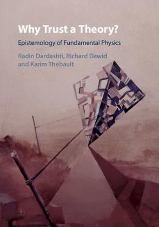 Why Trust a Theory? | 9781108470957 | Edited By Radin Dard | Boeken | bol