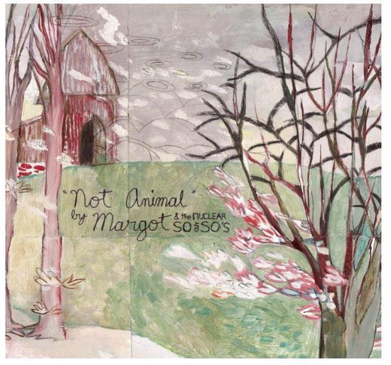 Not Animal, Margot & The Nuclear So And So'S | LP (album) | Muziek | bol