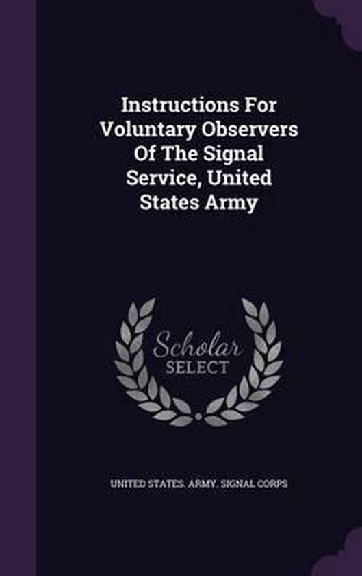 Instructions for Voluntary Observers of the Signal Service, United ...
