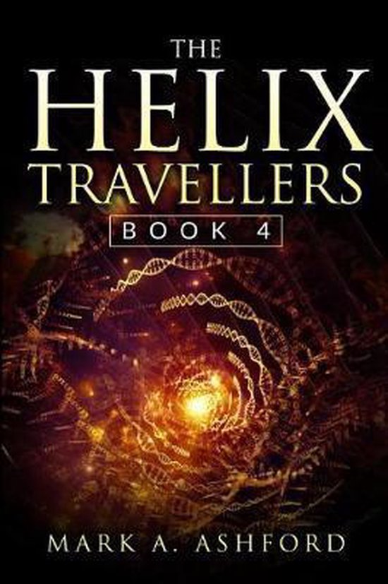 Helix Travellers-The Helix Travellers Book 4, Mark a Ashford ...