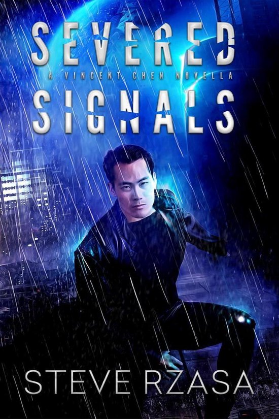 Vincent Chen 1 - Severed Signals (ebook), Steve Rzasa | 9781386944768 | Boeken | bol.com