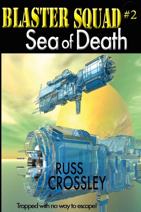 Blaster Squad 2 - Blaster Squad #2 Sea of Death (ebook), Russ Crossley |... | bol.com