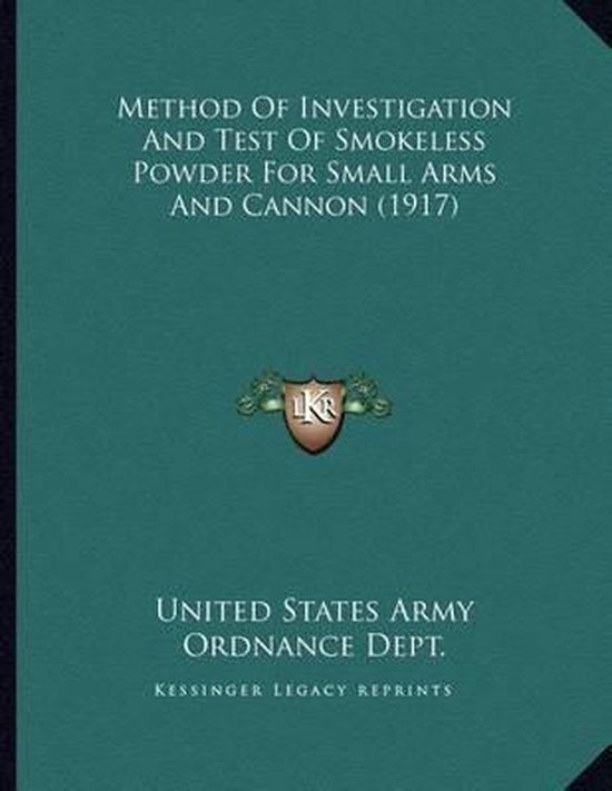 Method of Investigation and Test of Smokeless Powder for Small Arms and ...