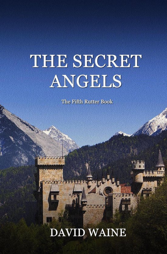 Rutter Books 5 - The Secret Angels (ebook), David Waine | 9781386278962 ...