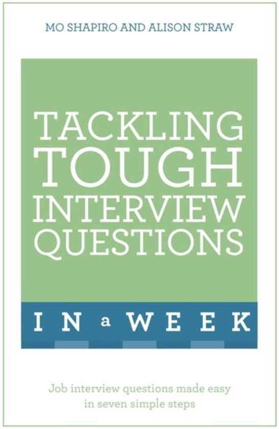 Tackling Tough Interview Questions Week, Mo Shapiro | 9781473610361 | Boeken | bol.com