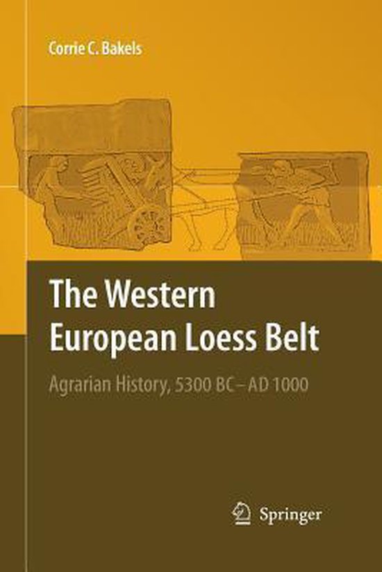 The Western European Loess Belt, Corrie C. Bakels | 9789400791367 ...