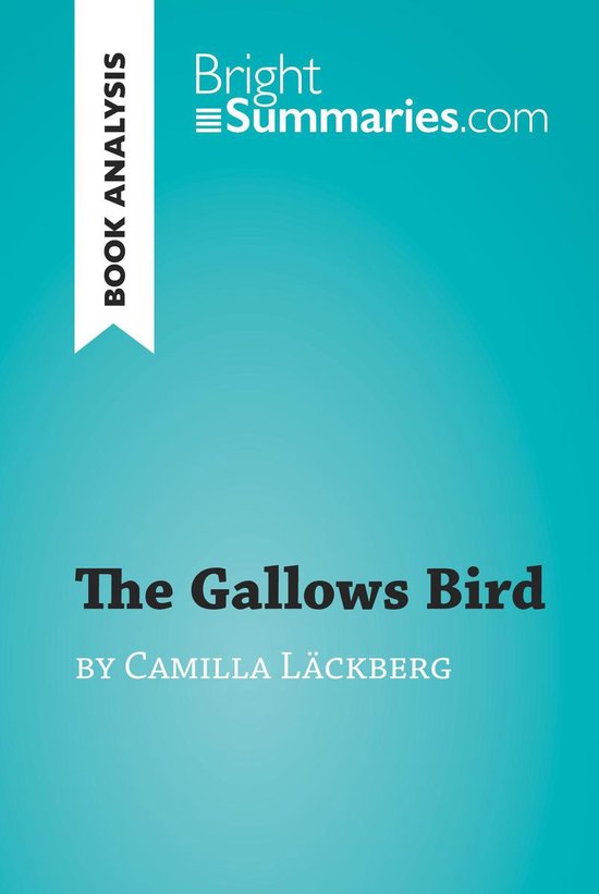 BrightSummaries.com - The Gallows Bird by Camilla Läckberg (Book Analysis) (ebook),... | bol