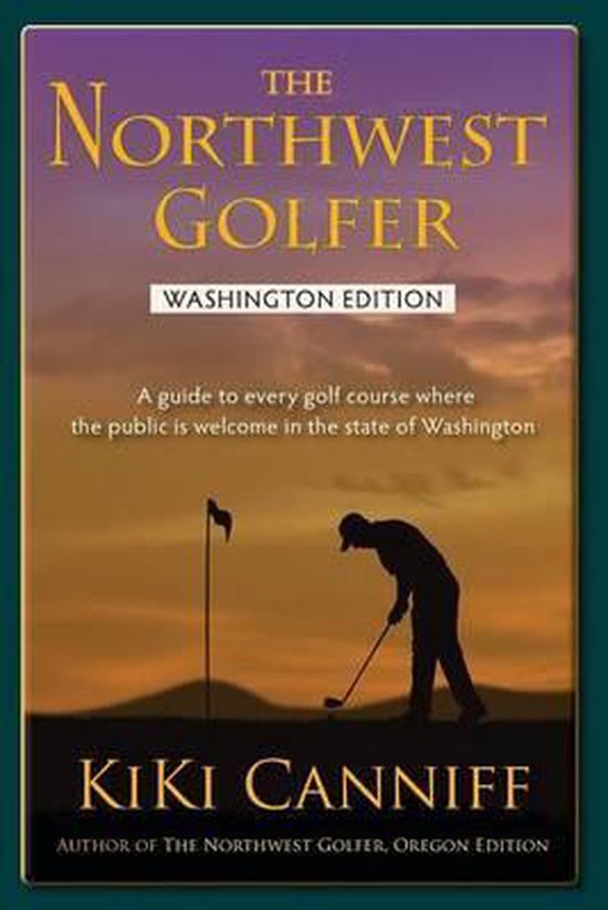 Pacific Northwest Outdoor-The Northwest Golfer; Washington Edition ...