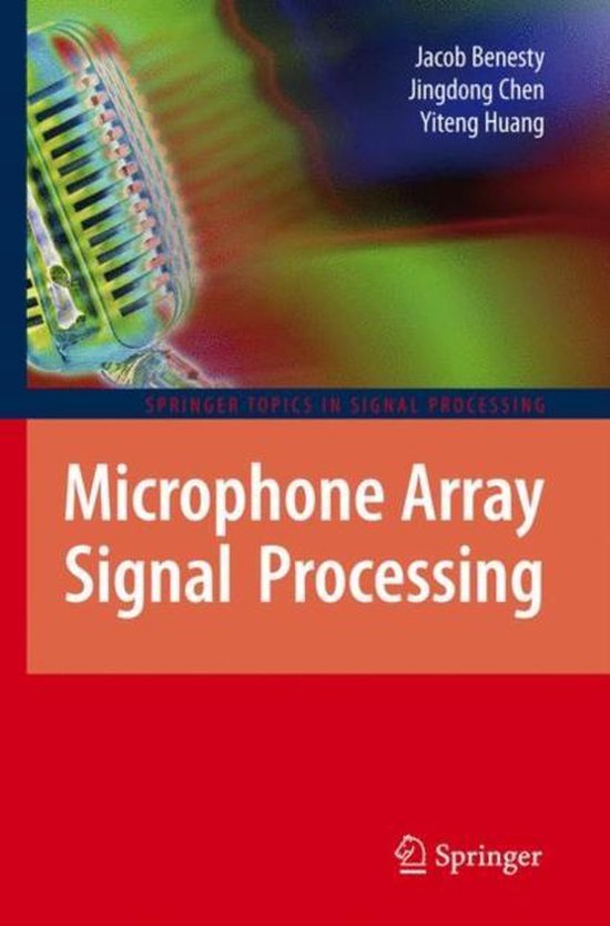 Microphone Array Signal Processing | 9783540786115 | Jacob Benesty | Boeken | bol.com