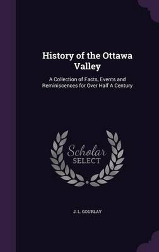 History of the Ottawa Valley, J. L. Gourlay | 9781340856991 | Boeken | bol