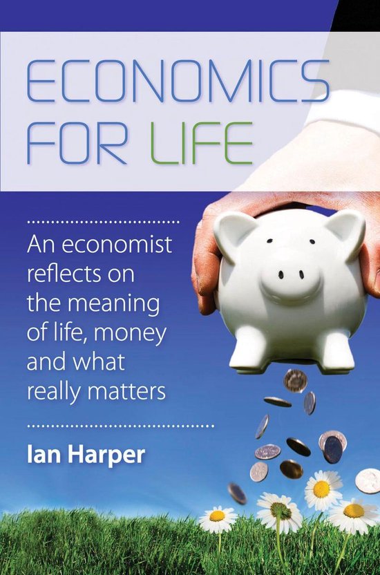 Economics for Life (ebook), Ian Harper | 9781617505270 | Boeken | bol.com