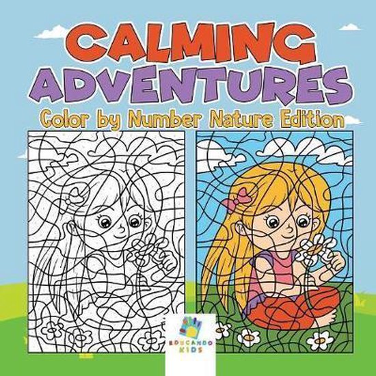 Calming Adventures Color by Number Nature Edition | 9781645216681 ...