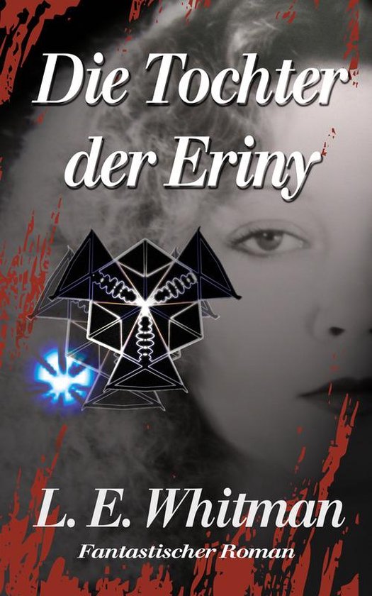Erinysaga 3 - Die Tochter der Eriny (ebook), L E Whitman | 9783742798145 | Boeken | bol.com
