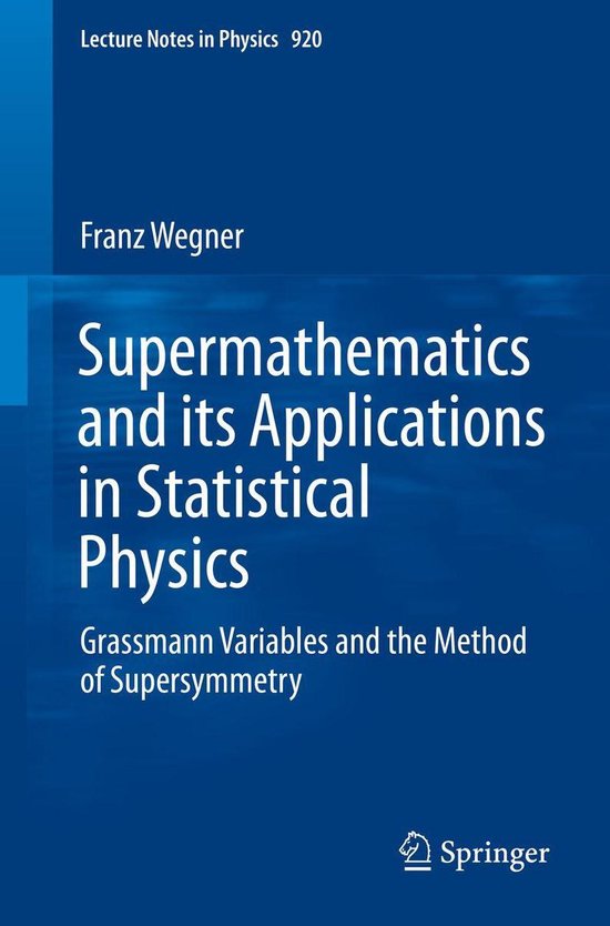Lecture Notes in Physics 920 - Supermathematics and its Applications in ...