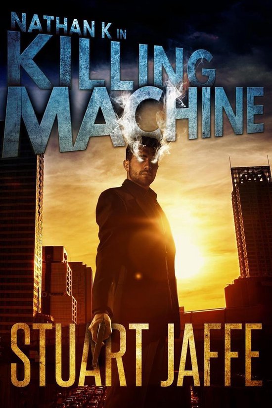 Nathan K 2 - Killing Machine (ebook), Stuart Jaffe | 9781533769138 ...