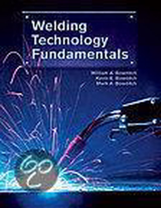 Welding Technology Fundamentals | 9781590704059 | William A. Bowditch ...