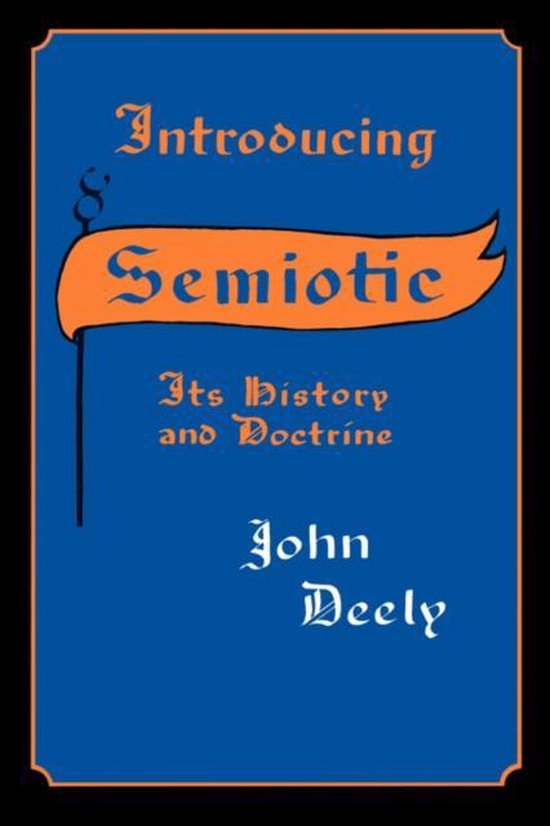 Introducing Semiotics | 9780253202871 | John Deely | Boeken | bol.com