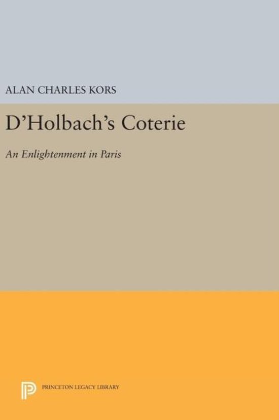Princeton Legacy Library- D'Holbach's Coterie | 9780691644394 | Alan ...