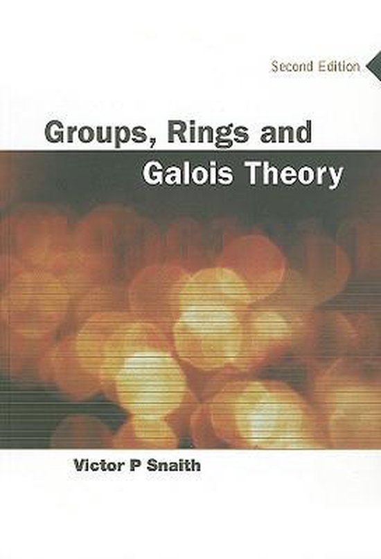 Groups, Rings And Galois Theory (2nd Edition) | 9789812386007 | Victor ...
