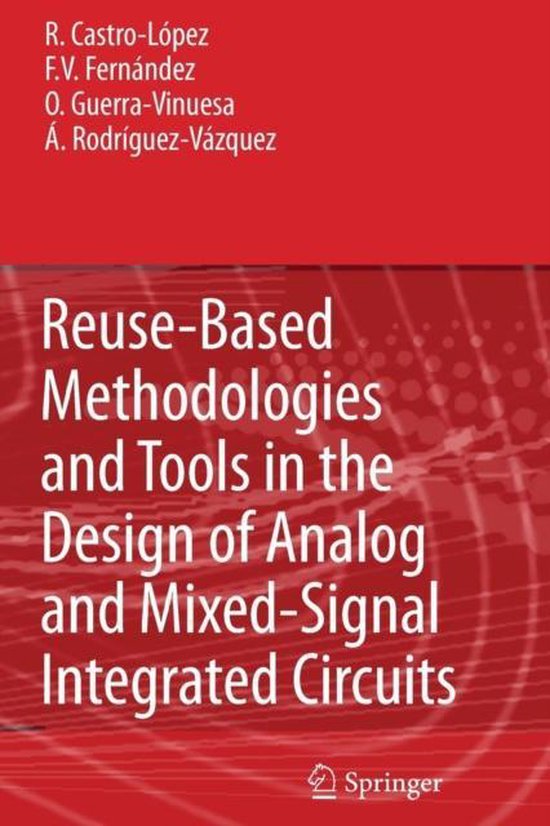 Reuse Based Methodologies And Tools In The Design Of Analog And Mixed Signal