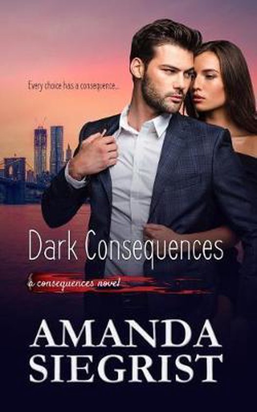 Dark Consequences, Amanda Siegrist | 9781795827461 | Boeken | bol.com