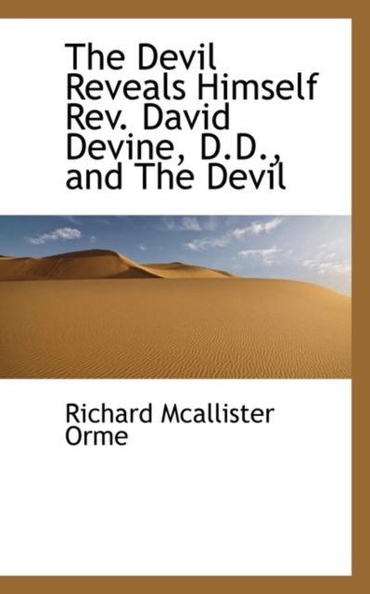 The Devil Reveals Himself REV. David Devine, D.D., and the Devil ...