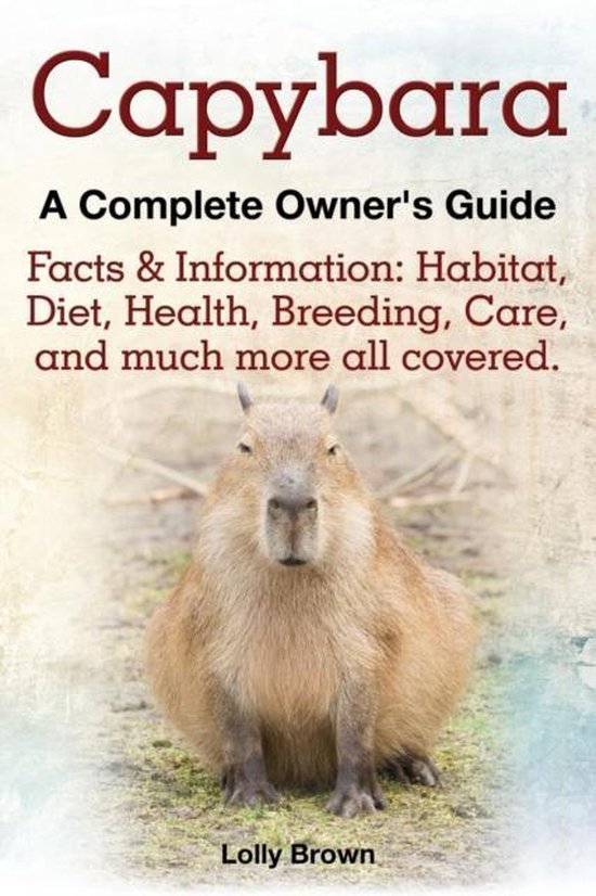 Capybara. Facts & Information, Lolly Brown | 9781941070062 | Boeken ...