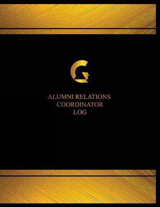 Alumni Relations Coordinator Log (Log Book, Journal - 125 Pgs, 8.5 X 11 ...