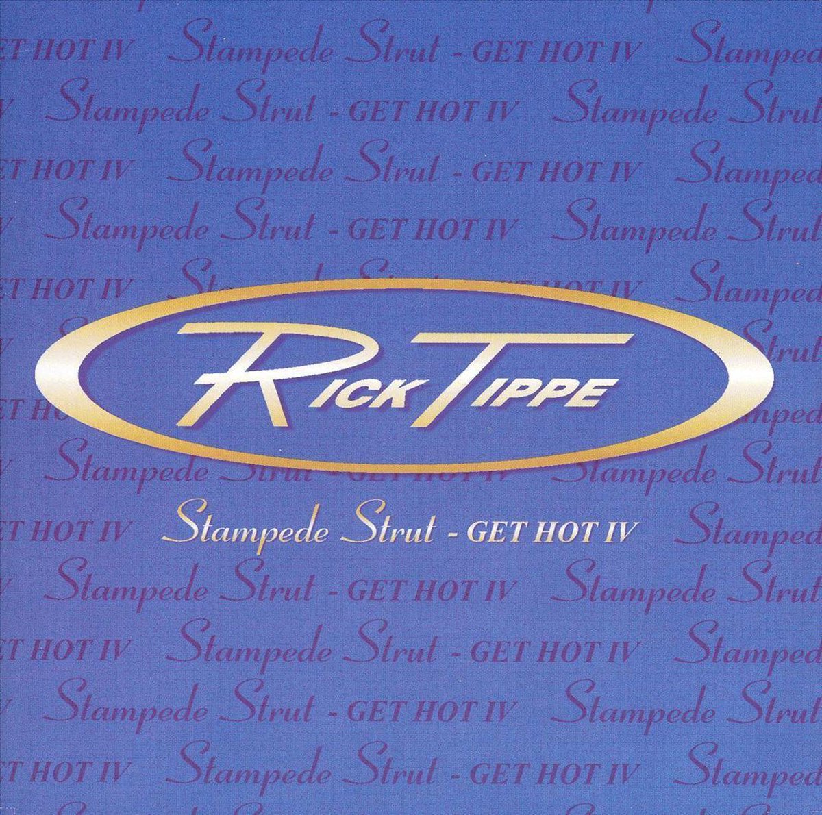Stampede Strut - Get Hot IV, Rick Tippe | CD (album) | Muziek | bol