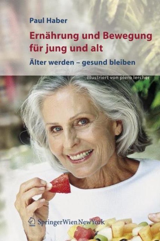 Ernaehrung und Bewegung fuer jung und alt, Paul Haber | 9783211291832 ...