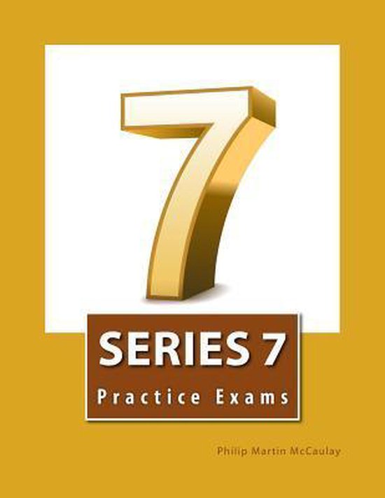Series 7 Practice Exams, Philip Martin Mccaulay | 9781499199673 ...