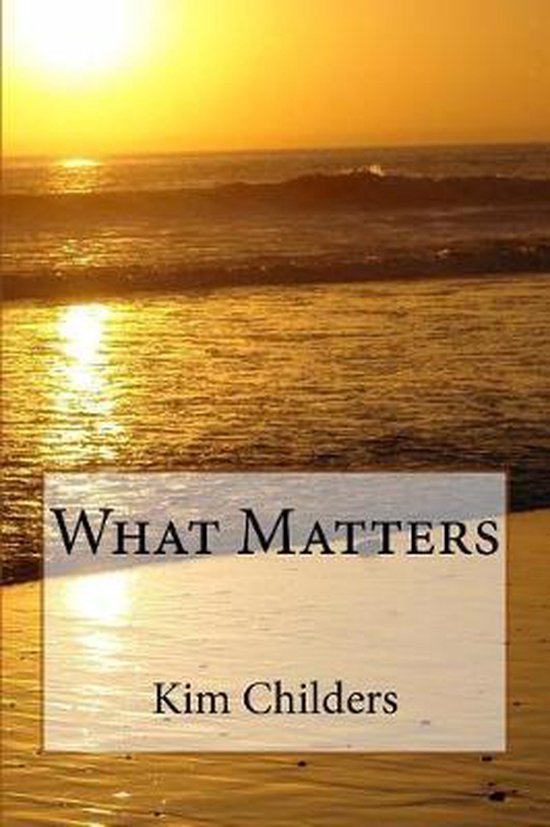 What Matters, Kim Childers | 9781727821772 | Boeken | bol.com