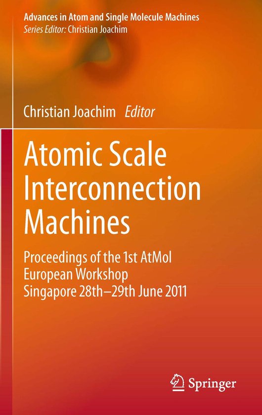 Advances in Atom and Single Molecule Machines - Atomic Scale ...