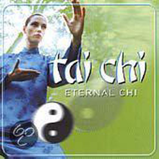 Tai Chi: Eternal Chi, various artists | CD (album) | Muziek | bol