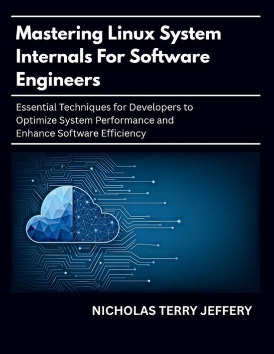 Mastering Linux System Internals For Software Engineers 9798266997059