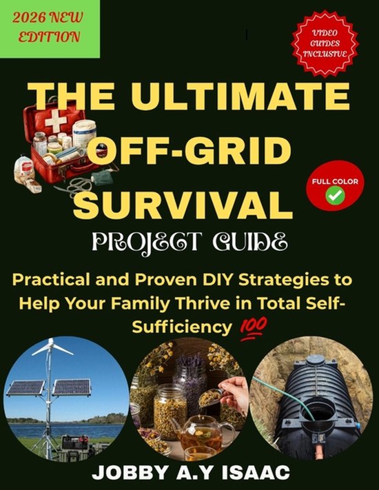 The Ultimate Off-Grid Survival Project Guide (2026 NEW EDITION), Jobby ...