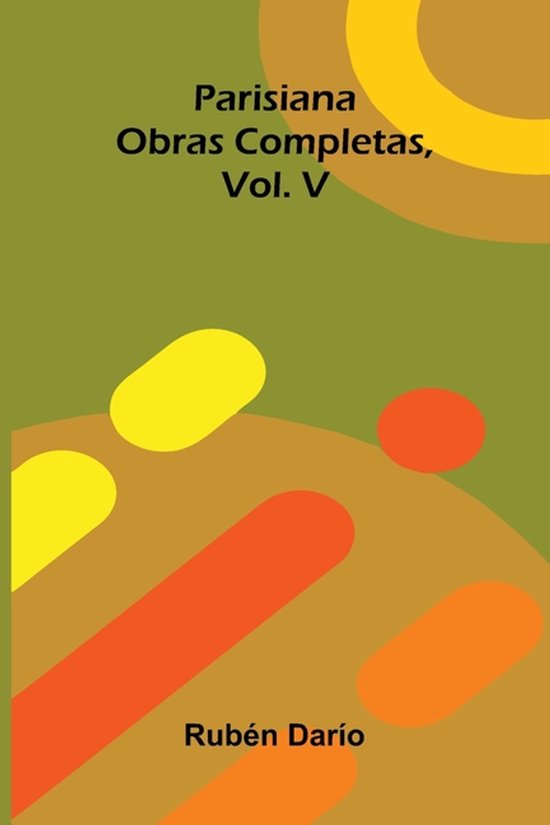 Parisiana; Obras Completas, Vol. V, RUB N DAR O | 9789371348928 ...