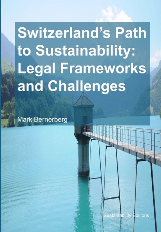 Swiss Path to Sustainability, Mark Bernerberg | 9798314462997 | Boeken ...