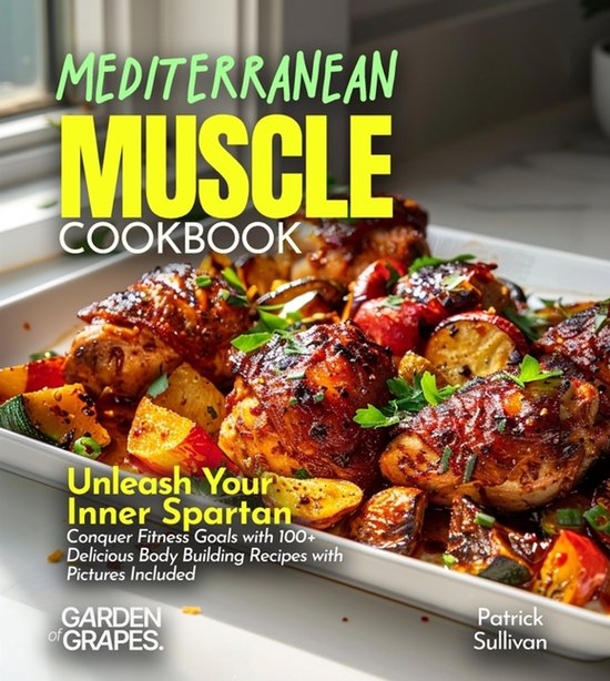 Mediterranean Muscle Cookbook, Patrick Sullivan | 9798349277672 ...