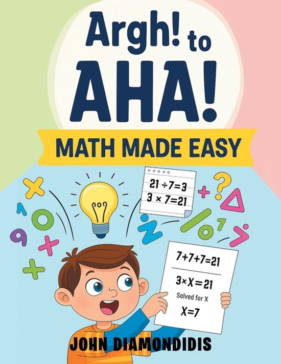 Argh! to AHA! Math Made Easy | 9798893917635 | John Diamondidis ...