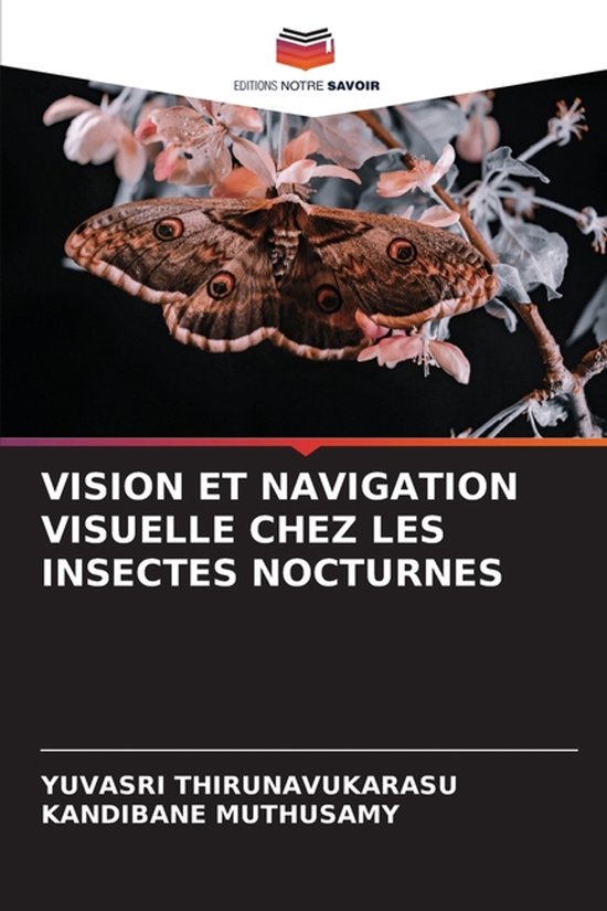 Vision Et Navigation Visuelle Chez Les Insectes Nocturnes, Yuvasri ...