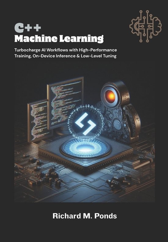 C++ Machine Learning | 9798263734336 | Richard M Ponds | Boeken | bol