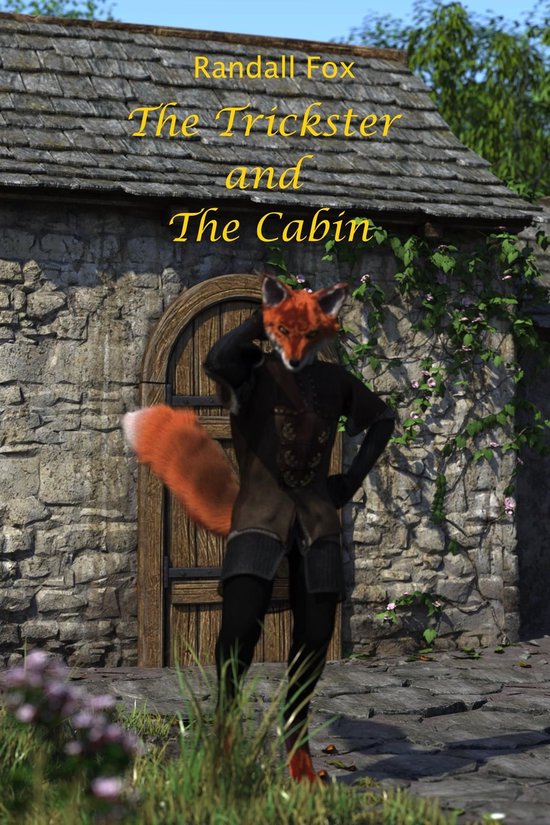 Randall Fox Stories 23 - The Trickster and The Cabin (ebook), Randall ...