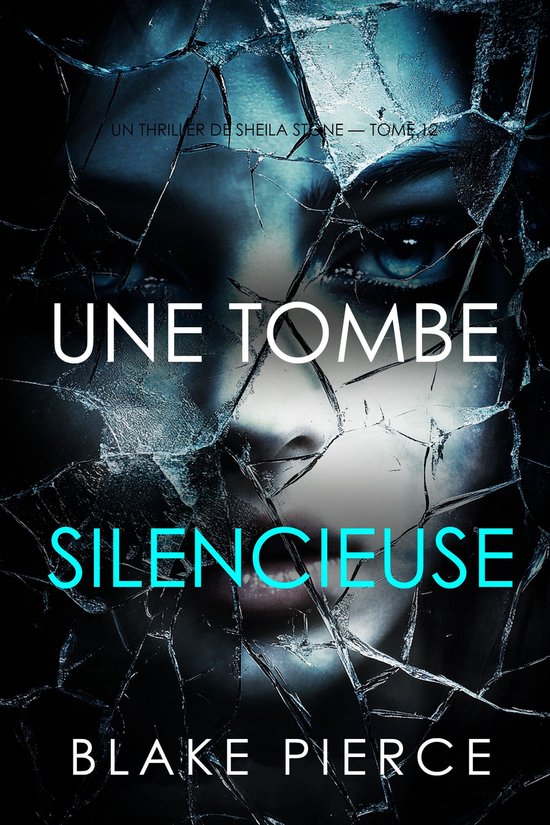 Un thriller de Sheila Stone 12 - Une tombe silencieuse (Un thriller de ...