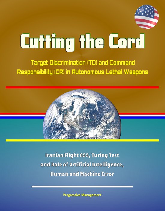 Cutting the Cord: Target Discrimination (TD) and Command Responsibility ...